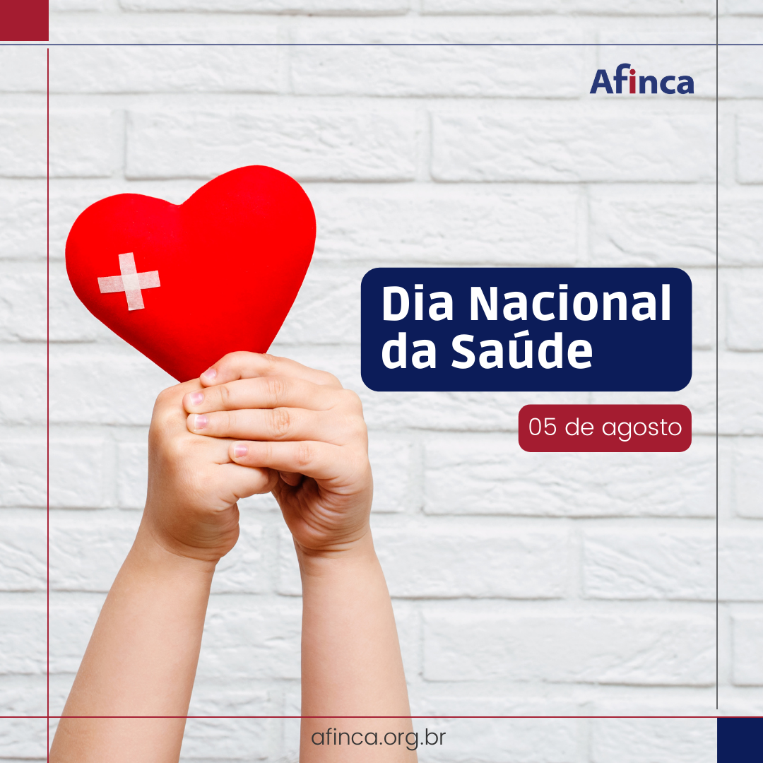 05 de agosto: DIA NACIONAL DA SAÚDE | AFINCA