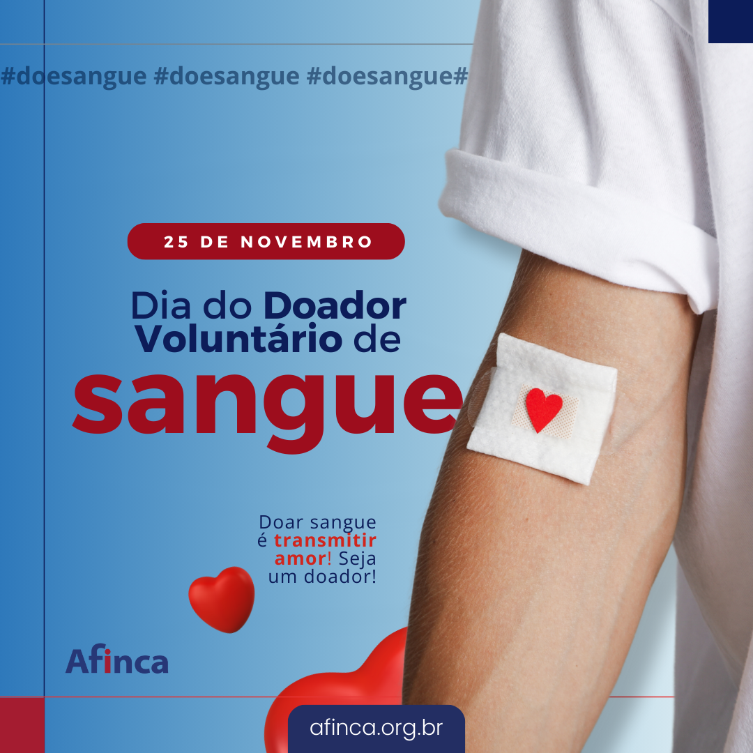 25 de novembro: DIA DO DOADOR VOLUNTÁRIO DE SANGUE | AFINCA